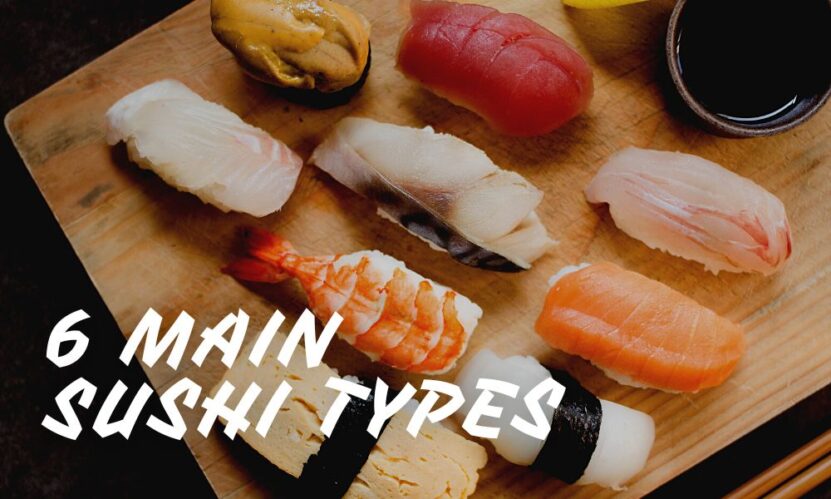 6 Main Sushi Types You Should Know Before Going to a Sushi Restaurant ...